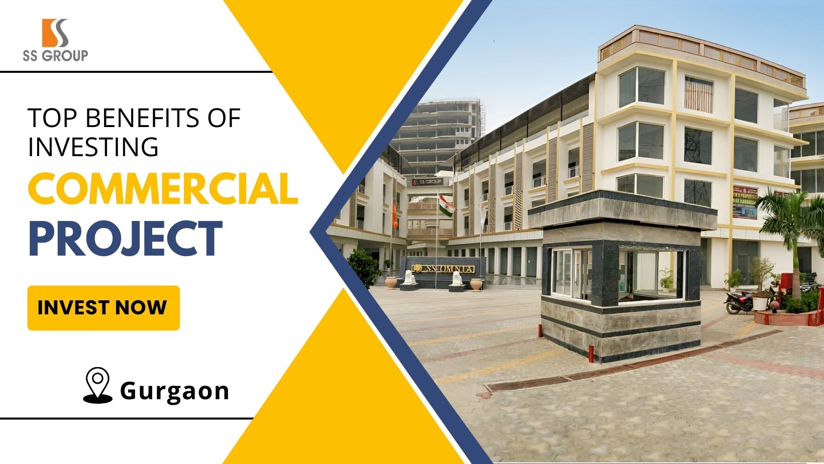 Top Benefits of investing in Trusted Builder's commercial project - SS Group Projects